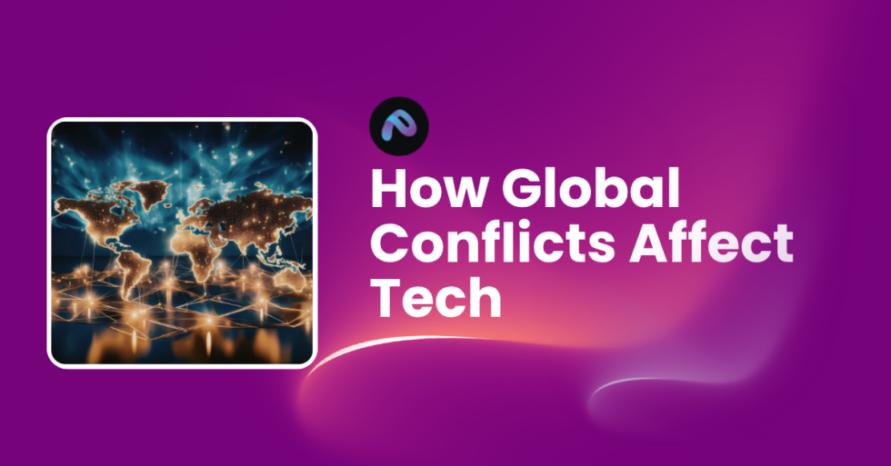 Global Conflicts Impacting Tech & Software Trends
